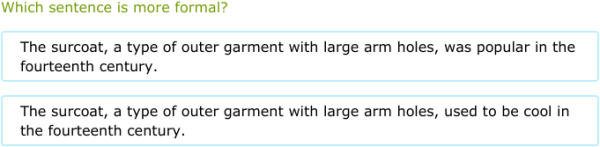 IXL | Which sentence is more formal? | Grade 7 English language arts