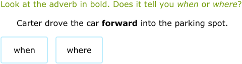 IXL | Does the adverb tell you how, when or where? | Grade 3 English ...