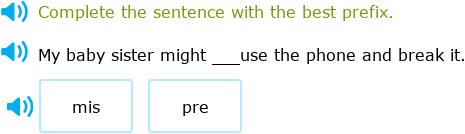 IXL | Use the prefixes pre-, re- and mis- | Grade 2 English language arts