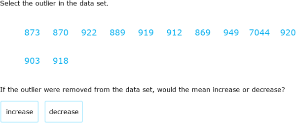 IXL | Identify an outlier and describe the effect of removing it ...