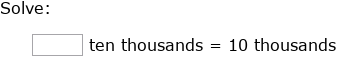 IXL | Convert between place values: up to ten thousands | Grade 3 math