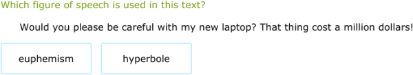 IXL | Classify the figure of speech: euphemism, hyperbole, oxymoron ...