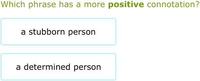 IXL | Positive and negative connotation | Grade 7 English language arts