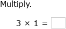 IXL | Multiply by 0 or 1 with equal groups | Grade 3 math