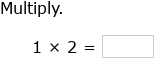 IXL | Multiplication facts up to 5 | Grade 2 math
