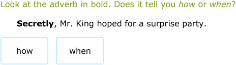 IXL | Does the adverb tell you how, when or where? | Grade 4 English ...